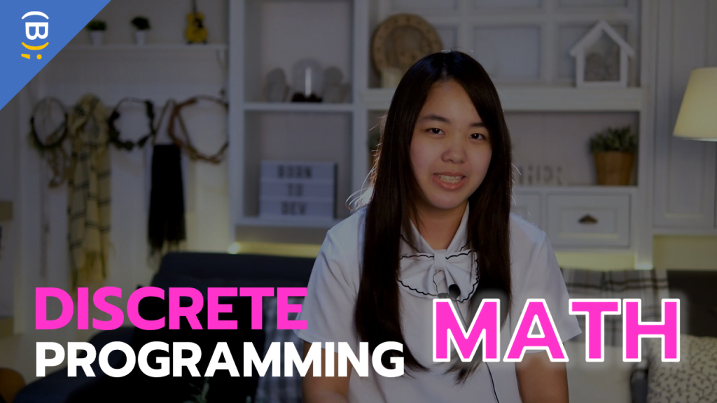 Discrete Math For Programming – BorntoDev เริ่มต้นเรียน เขียนโปรแกรม ขั้นเทพ